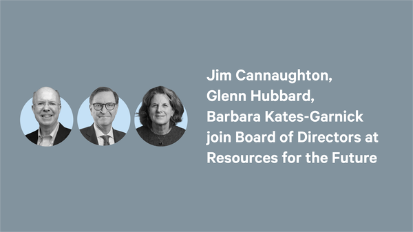 Jim Connaughton, Glenn Hubbard, Barbara Kates-Garnick Join RFF Board of ...