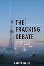 The Fracking Debate: The Risks, Benefits, and Uncertainties of the ...