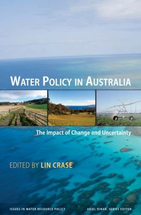 Water Policy in Australia: The Impact of Change and Uncertainty